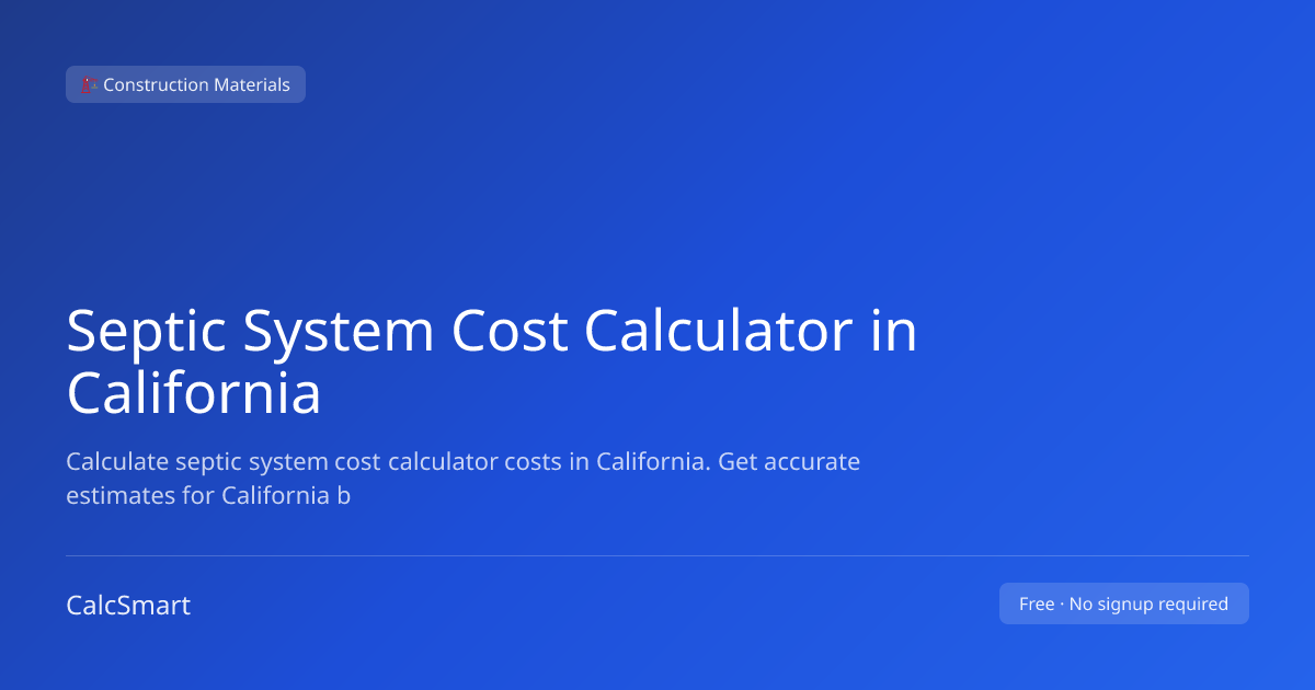 Septic System Cost Calculator in California - Cost Estimate for ...