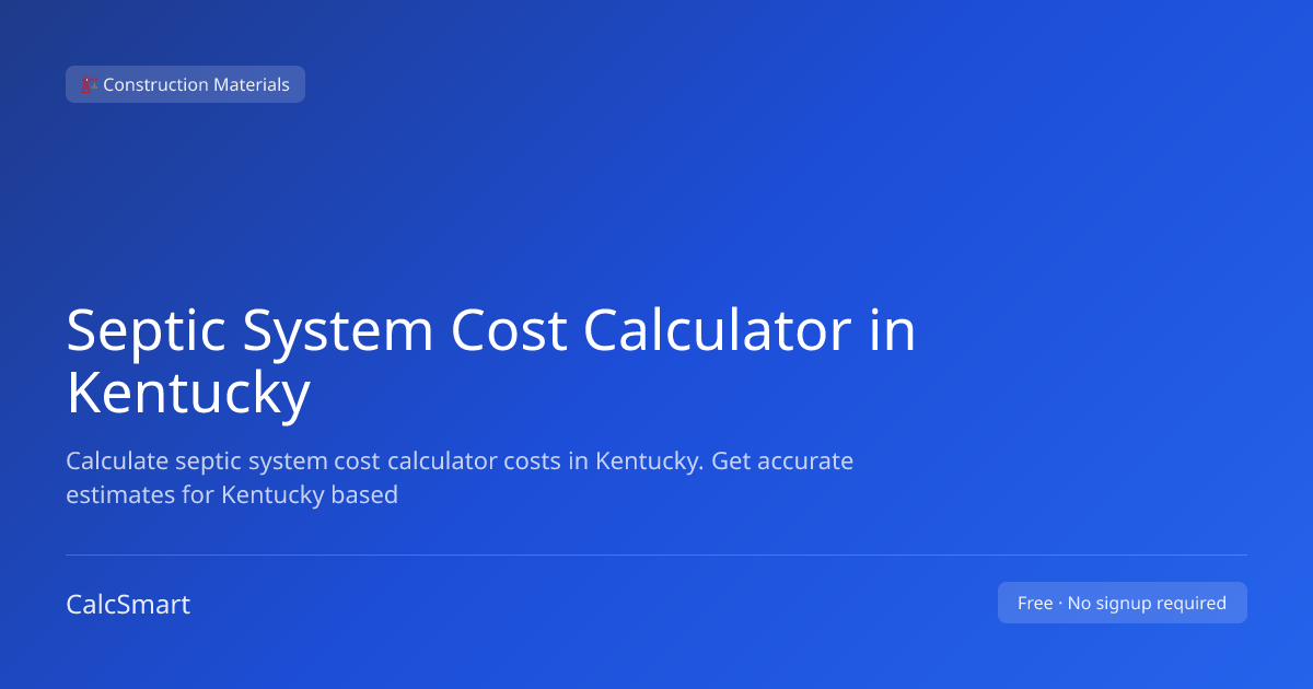 Septic System Cost Calculator in Kentucky - Cost Estimate for Kentucky ...
