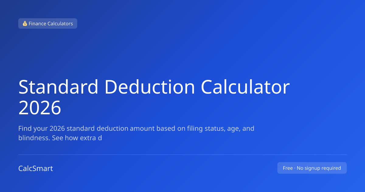 Standard Deduction Calculator 2026 | IRS Updated Amounts | CalcSmart