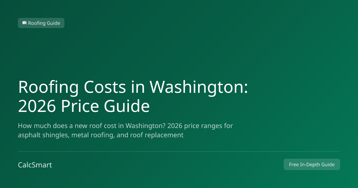 Roofing Costs in Washington: 2026 Price Guide